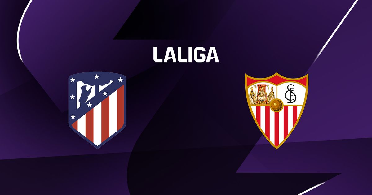 Atlético Madrid / FC Séville en streaming direct et replay sur CANAL+ ...