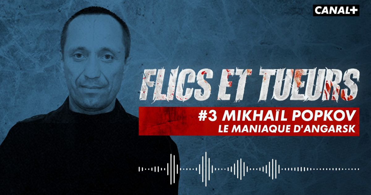 Épisode 3 : Mikhaïl Popkov, le maniaque d'Angarsk en streaming direct ...