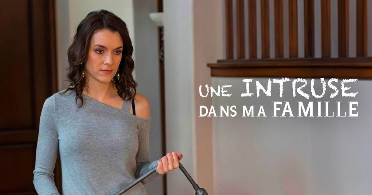 Une intruse dans ma famille en streaming direct et replay sur CANAL+ ...
