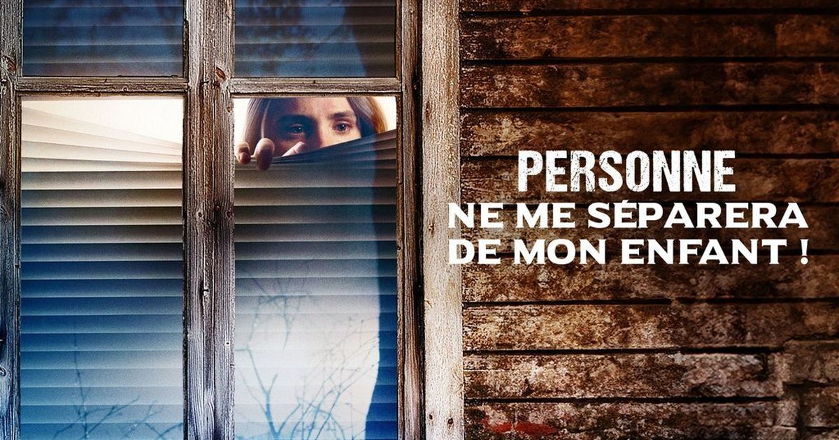 Personne ne me séparera de mon enfant ! en streaming direct et replay ...