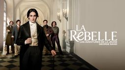 La rebelle : Les aventures de la jeune George Sand Streaming Série ...