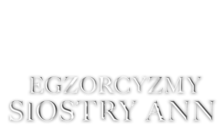 Egzorcyzmy siostry Ann | Oglądaj na żywo i na życzenie w CANAL+ | CANAL+